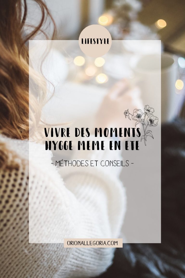 Vivre des moments hygge même en été || Orion Allegoria